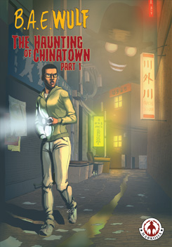 B.A.E. Wulf: The Haunting of Chinatown #1 on DriveThruComics! – Markosia